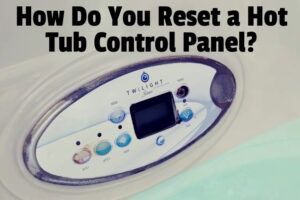 How To Reset a Hot Tub Control Panel (Spa Troubleshooting)